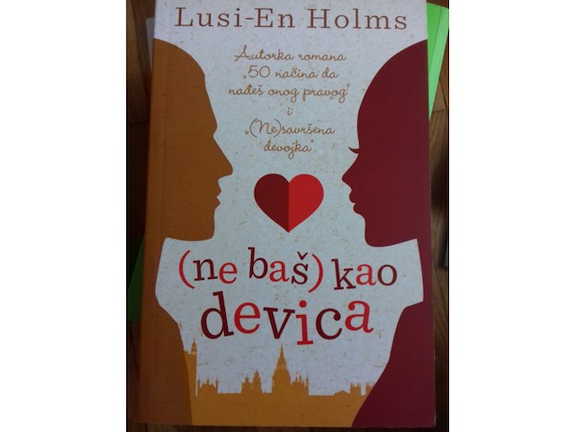 Ne baš kao devica, Lusi-En Holms