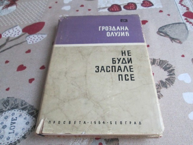 NE BUDI ZASPALE PSE - Grozdana Olujić