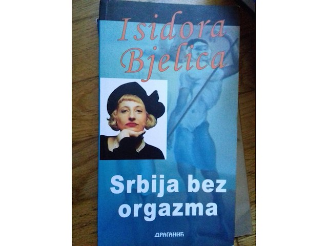 Srbija bez orgazma, Isidora Bjelica