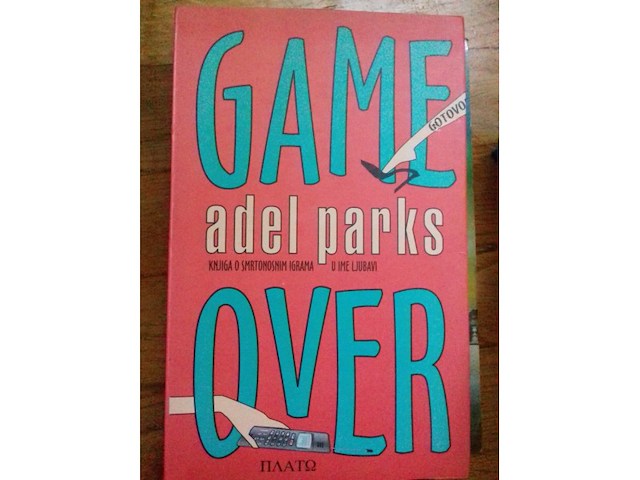Game over, Adel Parks
