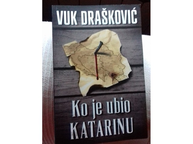 Ko je ubio Katarinu, Vuk Drašković