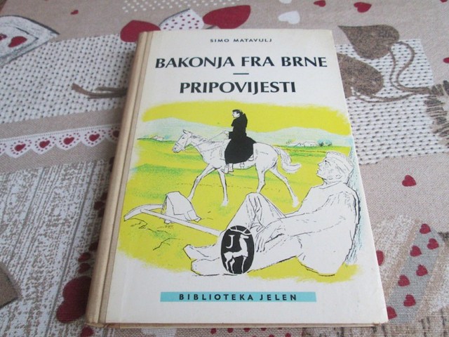 BAKONJA FRA BRNE * PRIPOVIJESTI - Simo Matavulj