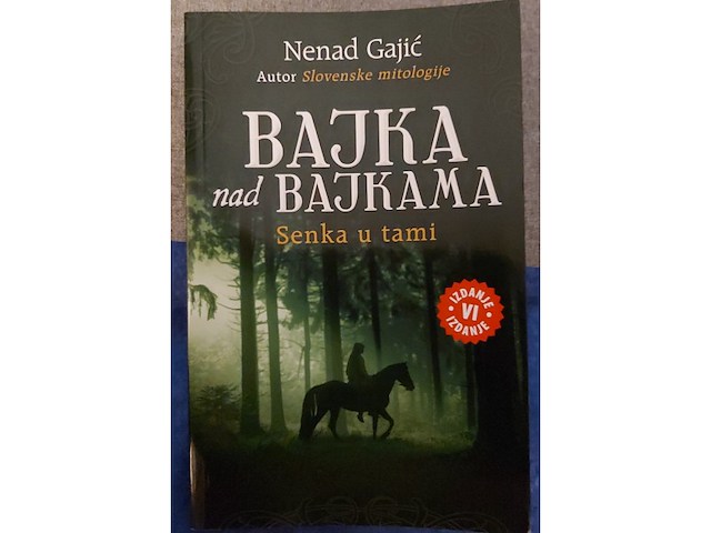 Knjiga BAJKA NAD BAJKAMA - SENKA U TAMI Nenad Gajic