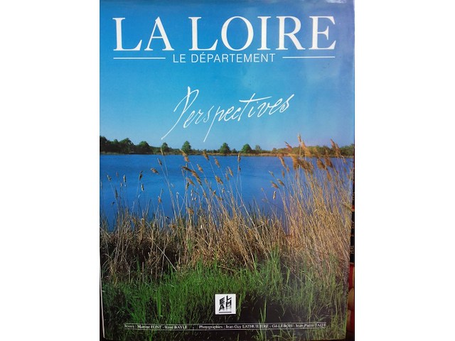 La Loire, perspectives. Monografija o Loari i dvorcima