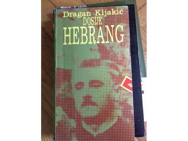 Dosije Hebrang, Dragan Kljakić