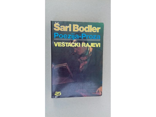 Veštački rajevi, (Poezija, Proza) - Šarl Bodler