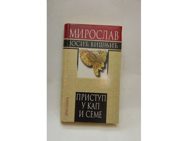 Pristup u kap i seme - Miroslav Josić Višnjić