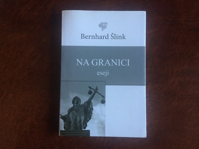 Na Granici / Eseji - Bernhard Slink