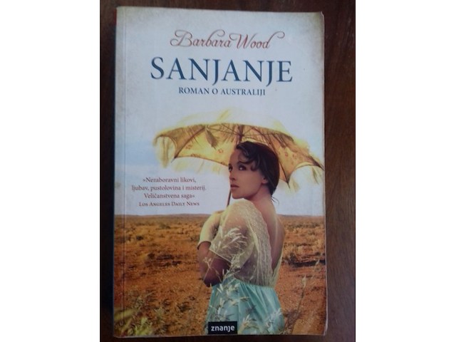 Sanjanje. Roman o Australiji. Barbara Wood