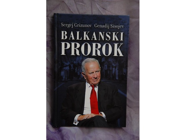 Balkanski prorok - Sergej Grizunov / Genadij Sisojevv