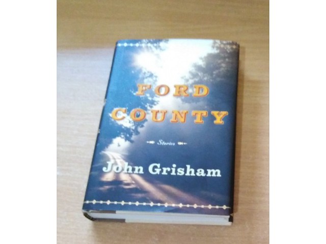 Ford county :stories  JOHN GRISHAM
