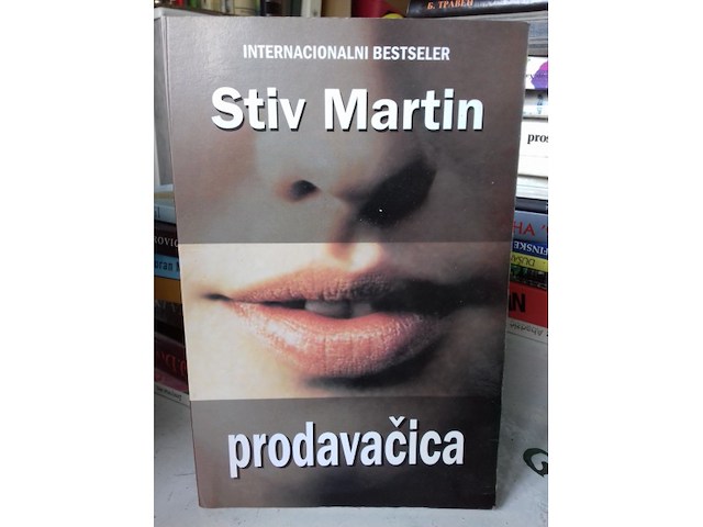 Prodavačica, Stiv Martin