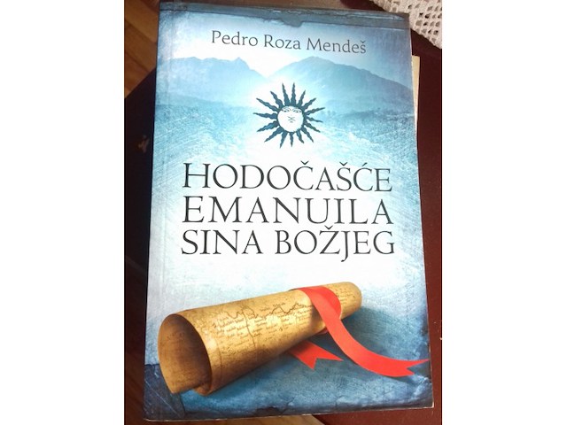 Hodočašće Emanuila sina Božjeg. Pedro Rosa Mendeš.NOVO.