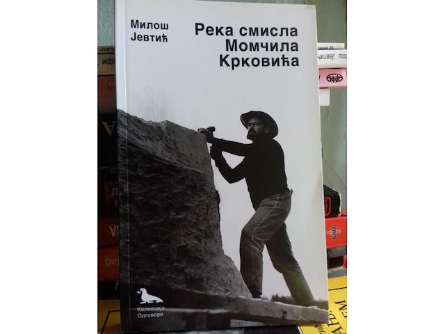 Miloš Jevtić. Reka smisla Momčila Krkovića