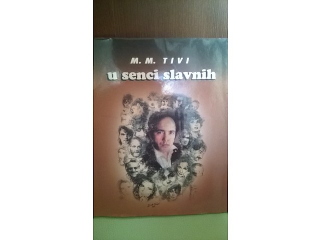 U senci slavnih, M.M. Tivi