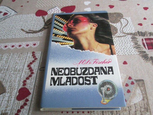 NEOBUZDANA MLADOST - Marie Louise Fischer