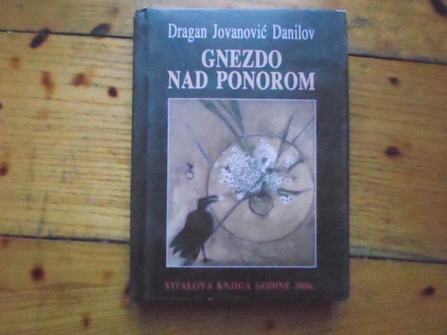 DRAGAN JOVANOVIĆ DANILOV - GNEZDO NAD PONOROM