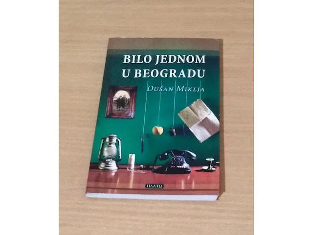 Bilo jednom u Beogradu-Dušan Miklja