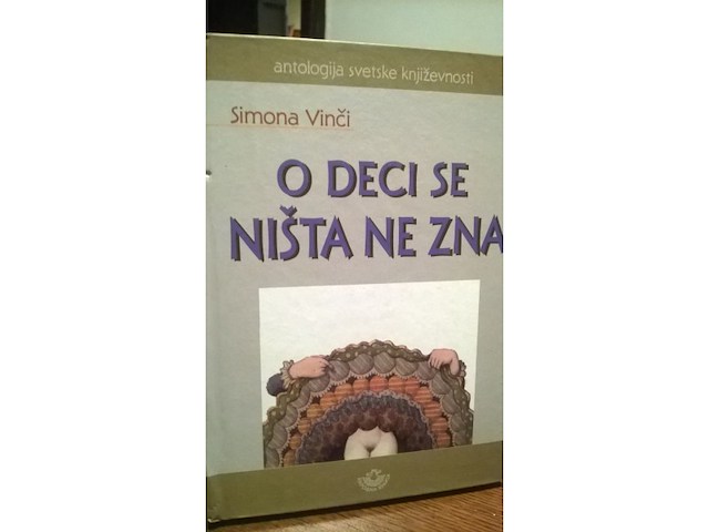 O deci se ništa ne zna, Simona Vinči