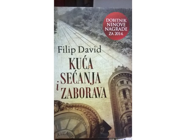 Kuća sećanja i zaborava, Filip David
