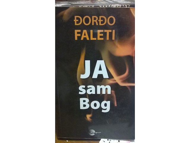 Ja sam Bog, Đorđo Faleti