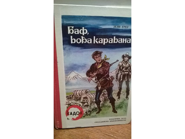 Kadok. Baf, vođa karavana. Zejn Grej