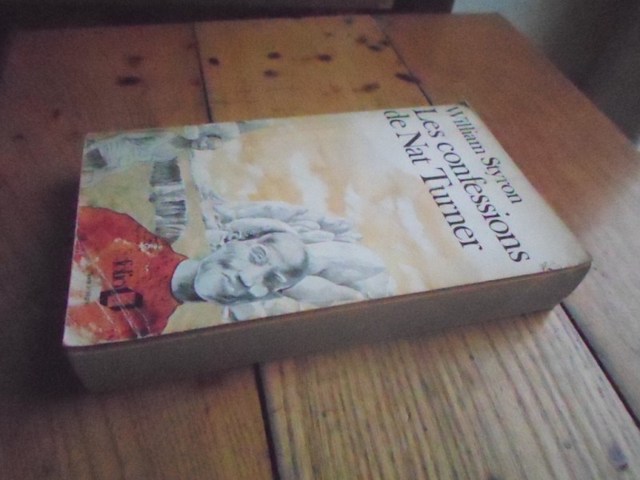 WILLIAM STYRON - LES CONFESSIONS DE NAT TURNER