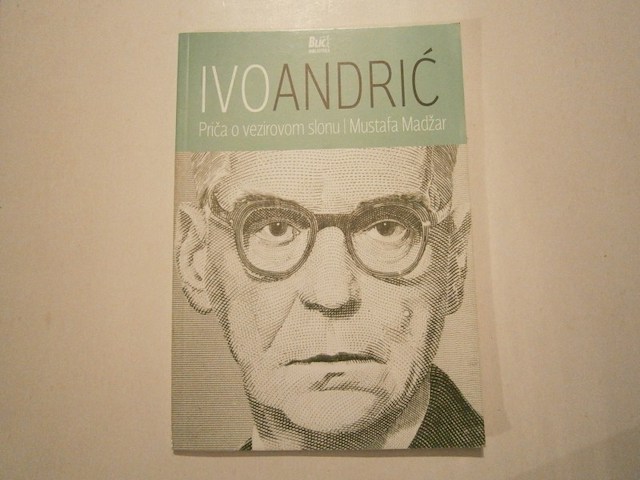 IVO ANDRIĆ: PRIČA O VEZIROVOM SLONU