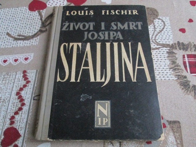 ŽIVOT I SMRT JOSIPA STALJINA - Louis Fischer