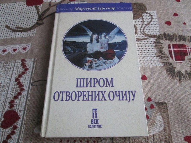 ŠIROM OTVORENIH OČIJU - Margerit Jursenar