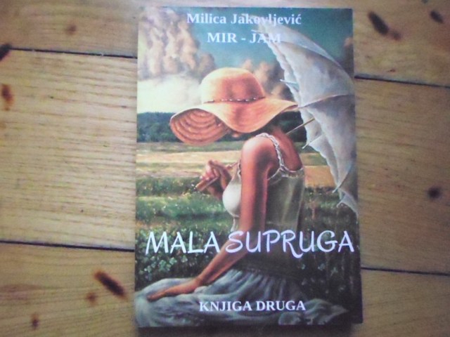 MILICA JAKOVLJEVIĆ MIR-JAM - MALA SUPRUGA KNJIGA DRUGA