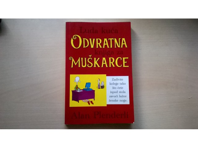 ALAN PLENDERLI- Luda kuća ODVRATNA knjiga za MUŠKARCE