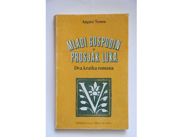 August Šenoa - Mladi gospodin / Prosjak Luka