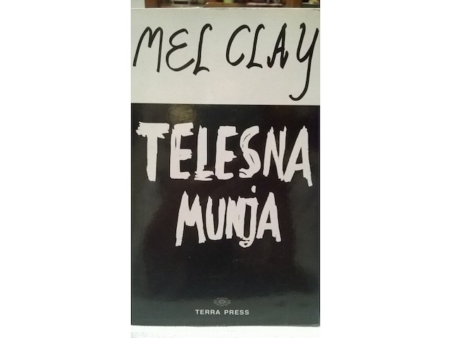 Telesna munja, Mel Clay