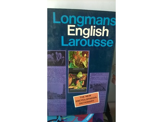 Longman English Larousse, the New Encyclopedia Doctiona