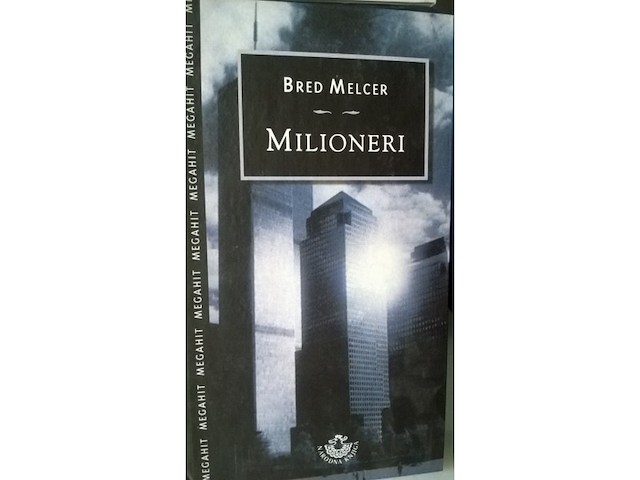 Milioneri, Bred Melcer. NOVO.