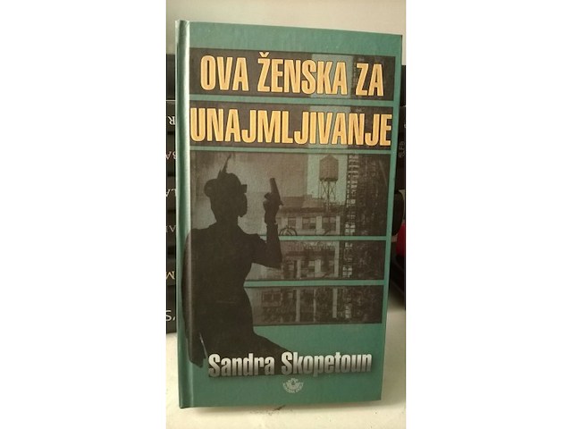 Ova ženska za unajmljivanje, Sandra Skopetoun. NOVO.