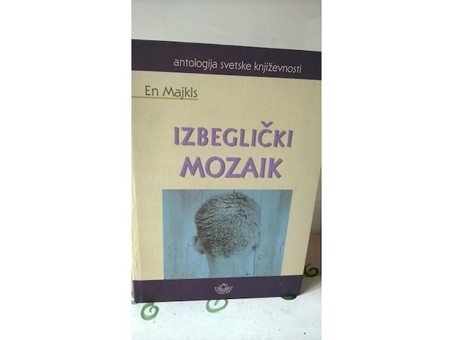 Izbeglički mozaik, En Majkls. NOVO.