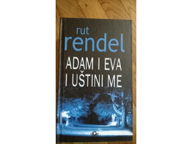 Adam i Eva i uštini me. Rut Rendel. NOVO.