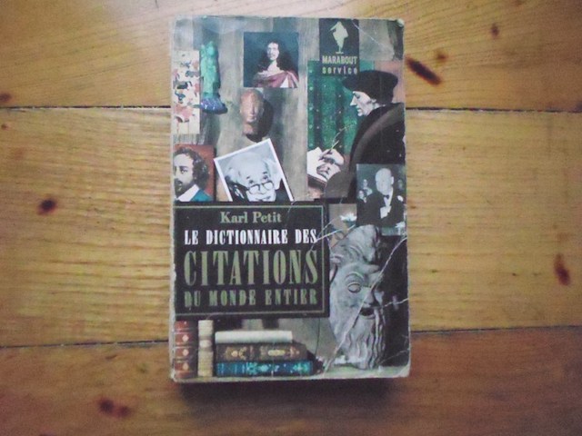 KARL PETIT-LE DICTIONNAIRE DES CITATIONS DU MONDE ENTIE