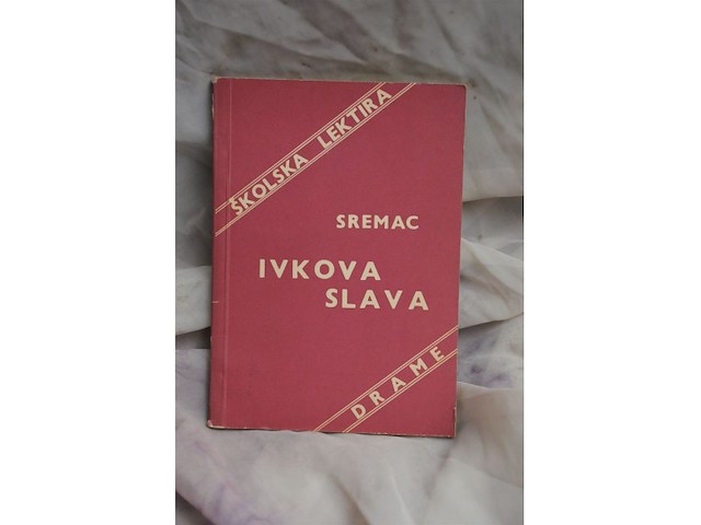 Ivkova slava - Stevan Sremac