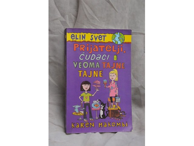 Prijatelji,cudaci i veoma tajne tajne - Karen Makombi