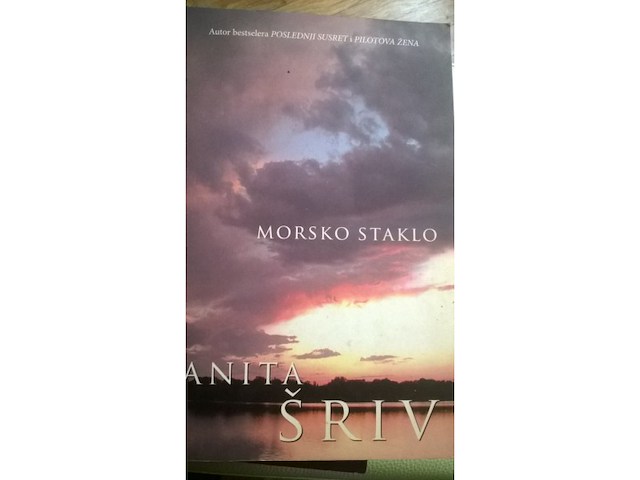 Morsko staklo, Anita Šriv