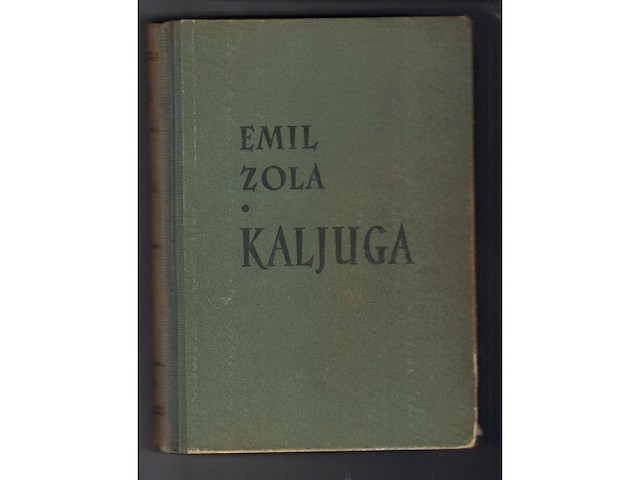 Emil Zola, KALJUGA