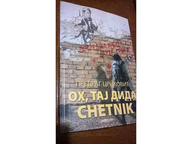 Oh, taj dida chetnik. Predrag Crnković. NOVO.