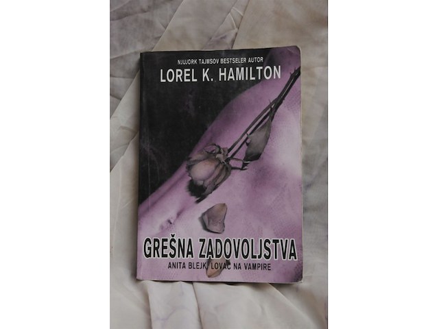 Grešna zadovoljstva - Lorel K. Hamilton