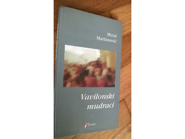 Vavilonski mudraci, Miraš Martinović. NOVO.