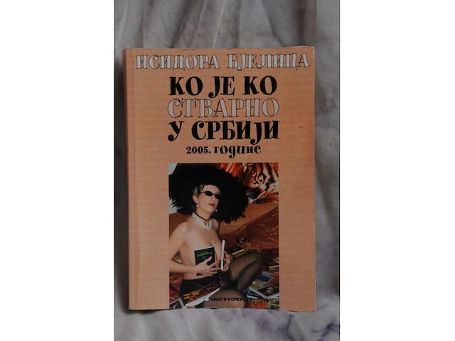 Ko je ko stvarno u Srbiji 2005 - Isidora Bjelica