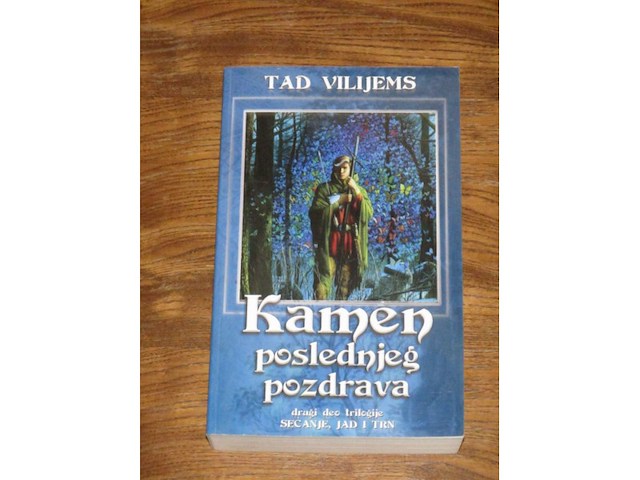 KAMEN POSLEDNJEG POZDRAVA - Tad Vilijems (NOVO)