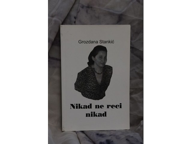 Nikad ne reci nikad - Grozdana Stakic